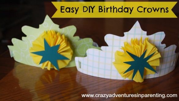 DIY Birthday Crowns | Crazy Adventures in Parenting