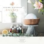 Young Living Spring Diffuser Recipes | Crazy Adventures in Parenting