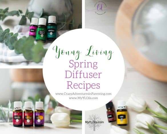 Young Living Spring Diffuser Recipes | Crazy Adventures in Parenting